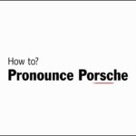 Exploring the Correct Pronunciation of Porsche: Is it "Porsche" or ...